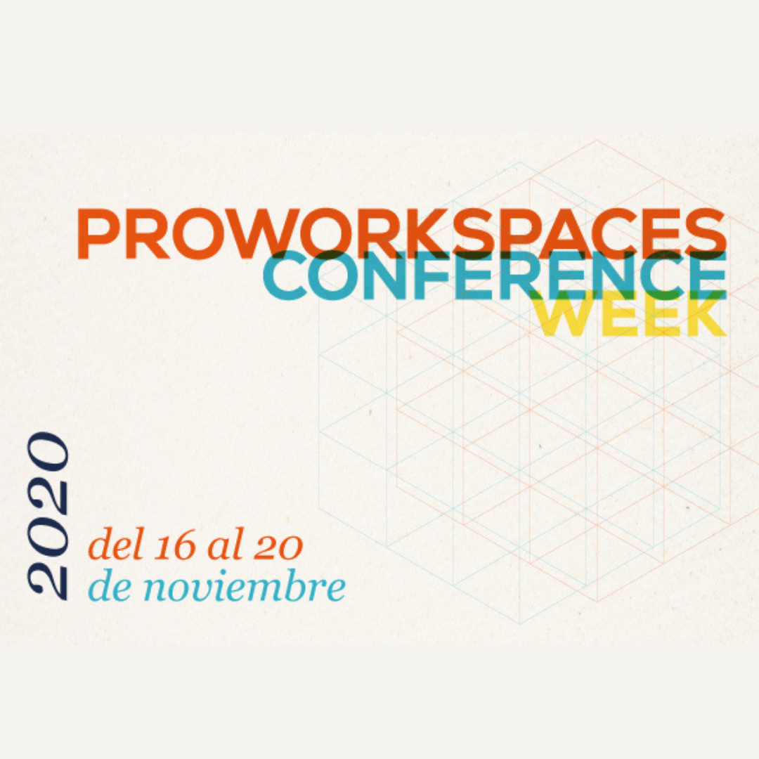 Así fue la ProWorkSpaces Conference Week 2020 | LOOM